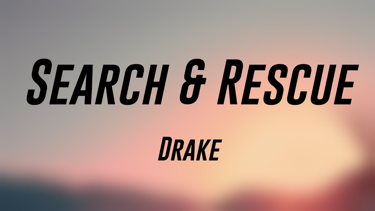 Search & Rescue - Drake (Lyrics Version) 🌿 - YouTube