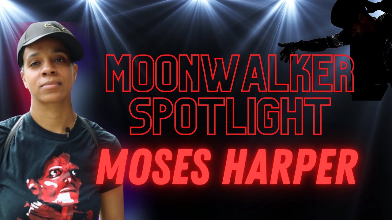Moonwalker Spotlight: Featuring Moses Harper - YouTube