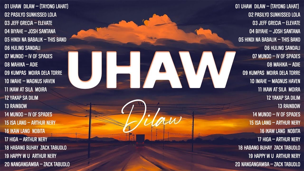 Dilaw - Uhaw (Tayong Lahat) - OPM Love Song 2023 Playlist - Bagong OPM ...