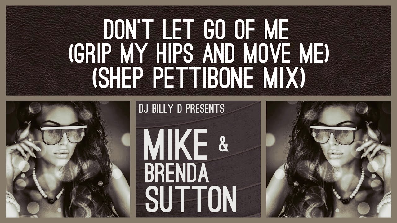 Mike & Brenda Sutton - Don’t Let Go of Me (Grip My Hips and Move Me ...