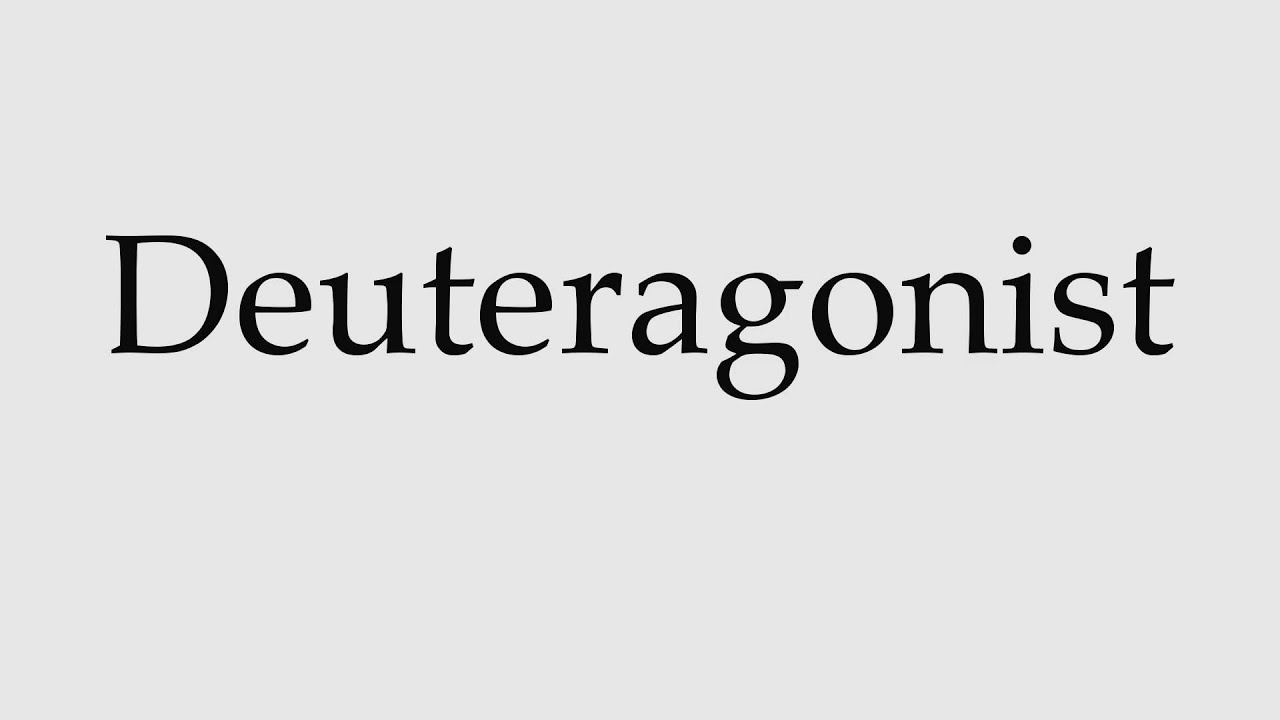 How to Pronounce Deuteragonist - YouTube