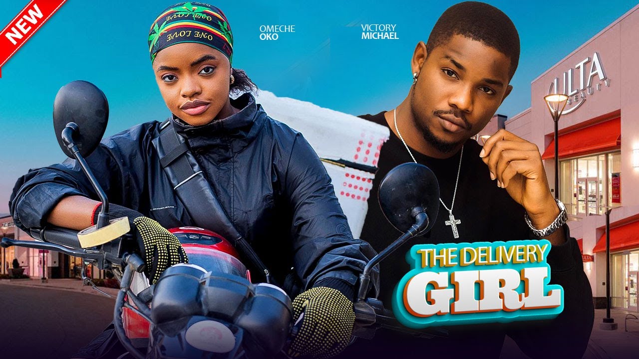 THE DELIVERY GIRL - Omeche Oko, Victory Michael, Chris Akwarandu | 2025 ...