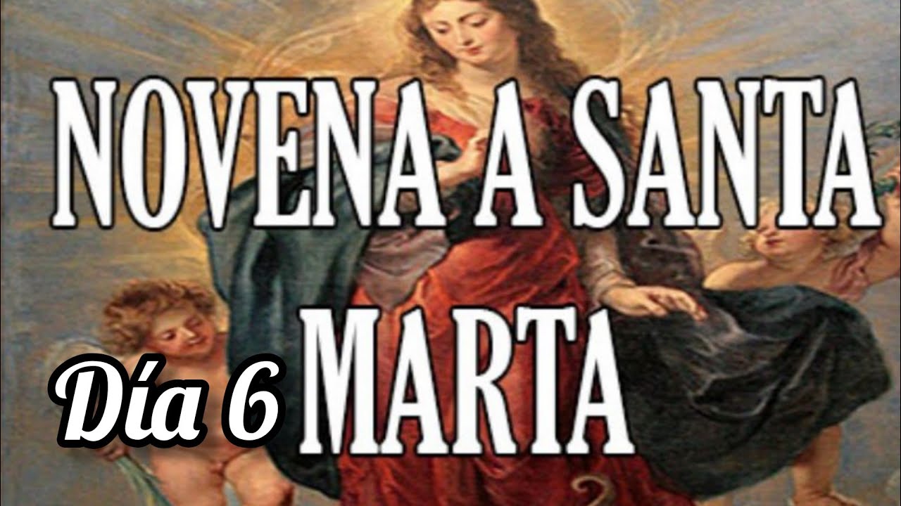 Novena A Santa Marta ~ Sexto Día Youtube