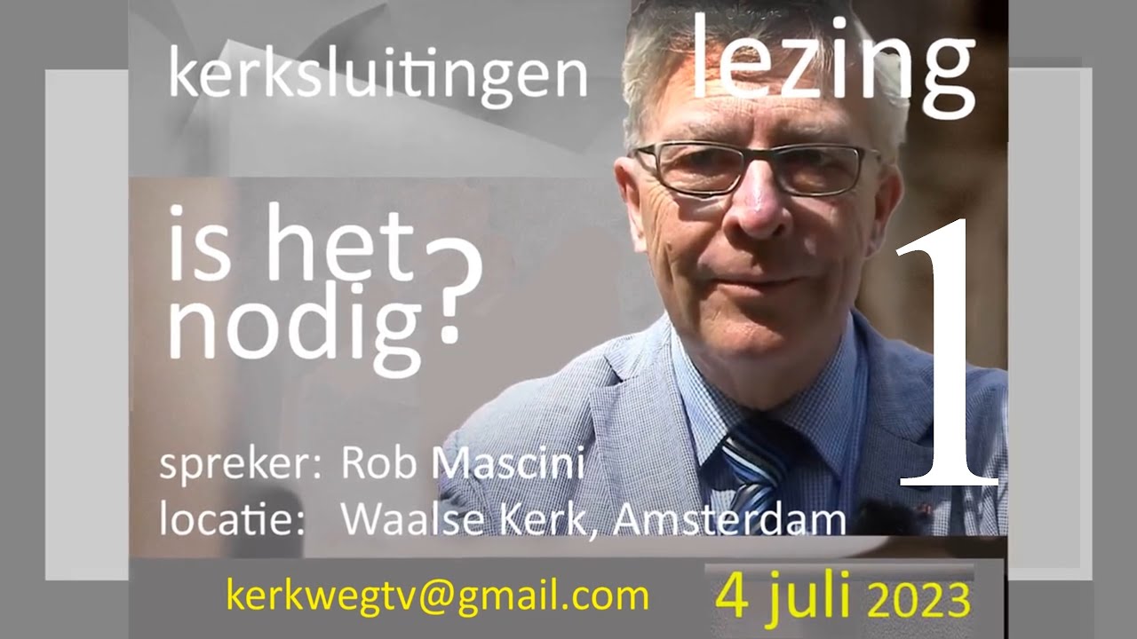 Lezing kerksluitingen, door diaken ROB MASCINI. Deel 1. - YouTube