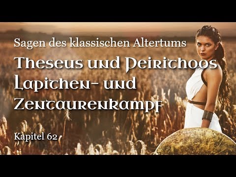 Theseus und Peirithoos: Lapithen- und Zentaurenkampf - Sagen des klassischen Altertums (062)