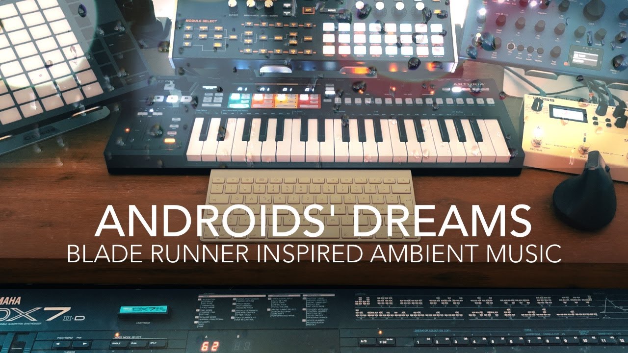 Androids' Dreams - Blade Runner inspired Ambient (DX7, Cobalt8 ...