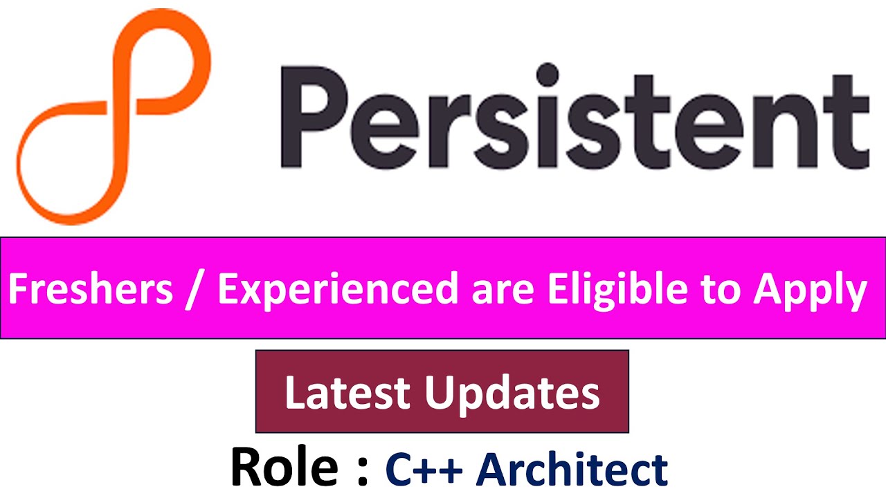 Persistent Hiring C++ Architect - Freshers / Experienced are Eligible ...