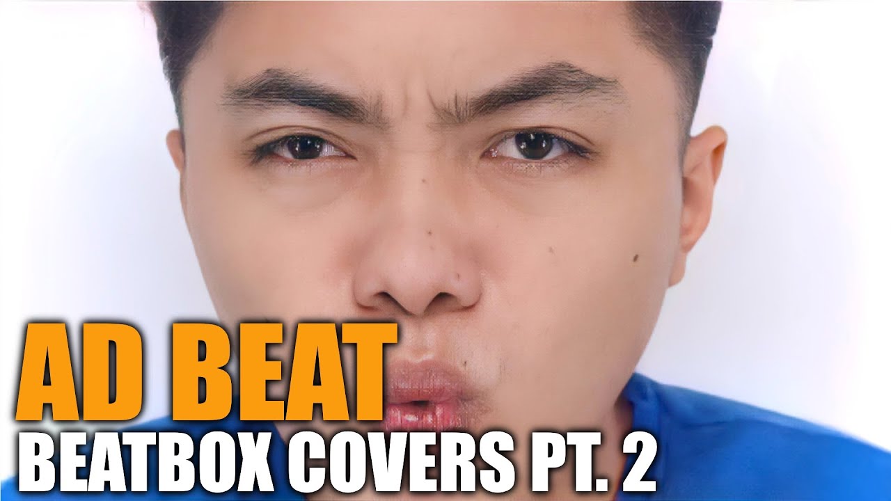 AD BEAT “Beatbox Covers” pt. 2 - YouTube