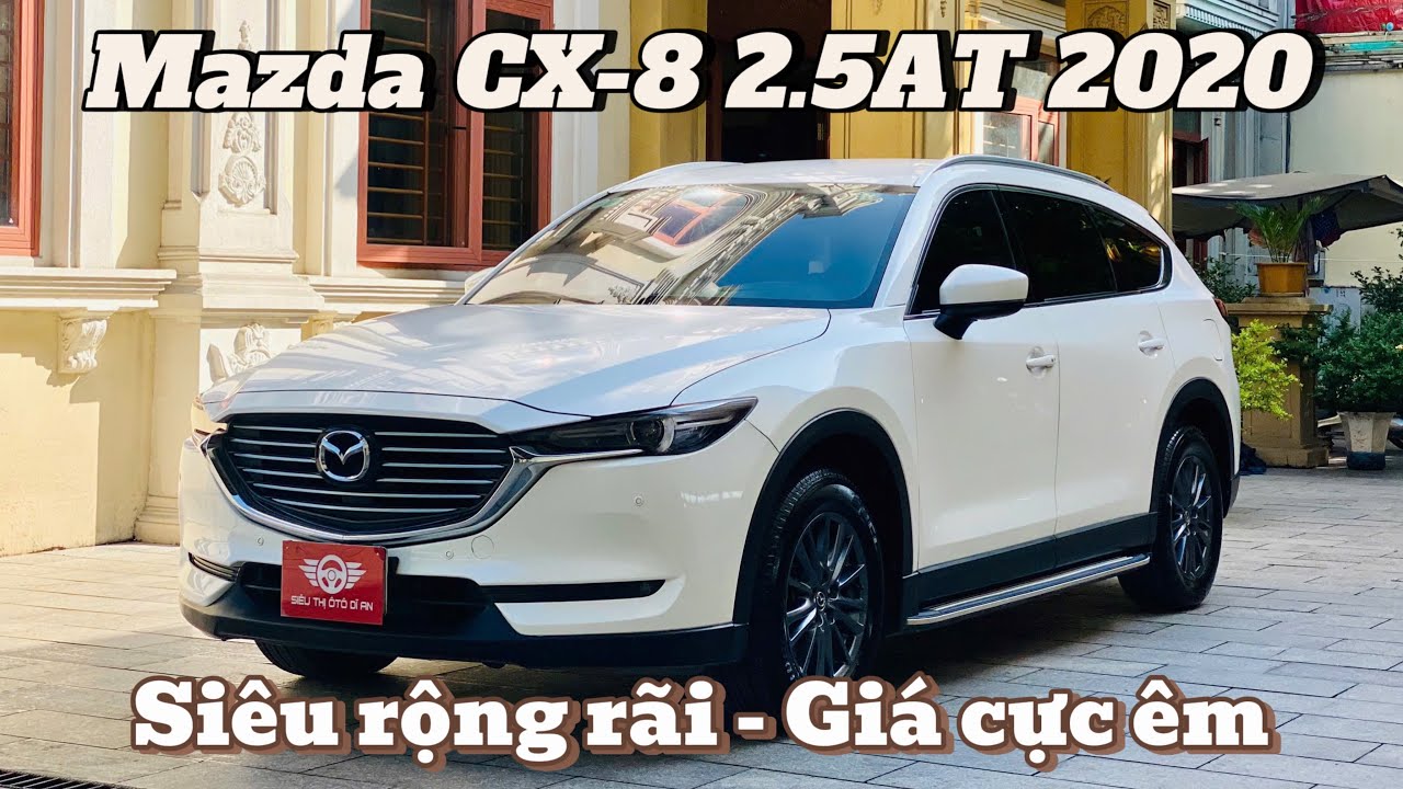Mazda CX8 2.5AT 2020 đi 82.000km cực mới giá Rẻ tại Siêu Thị Ô Tô Dĩ An. - YouTube