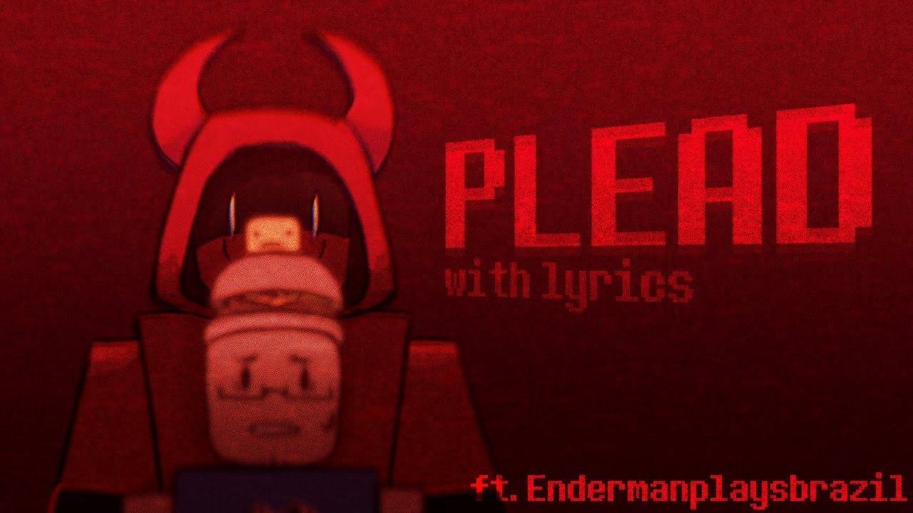 Plead With Lyrics! ||Forsaken Cover|| Ft: @Endermanplaysbrasil ...