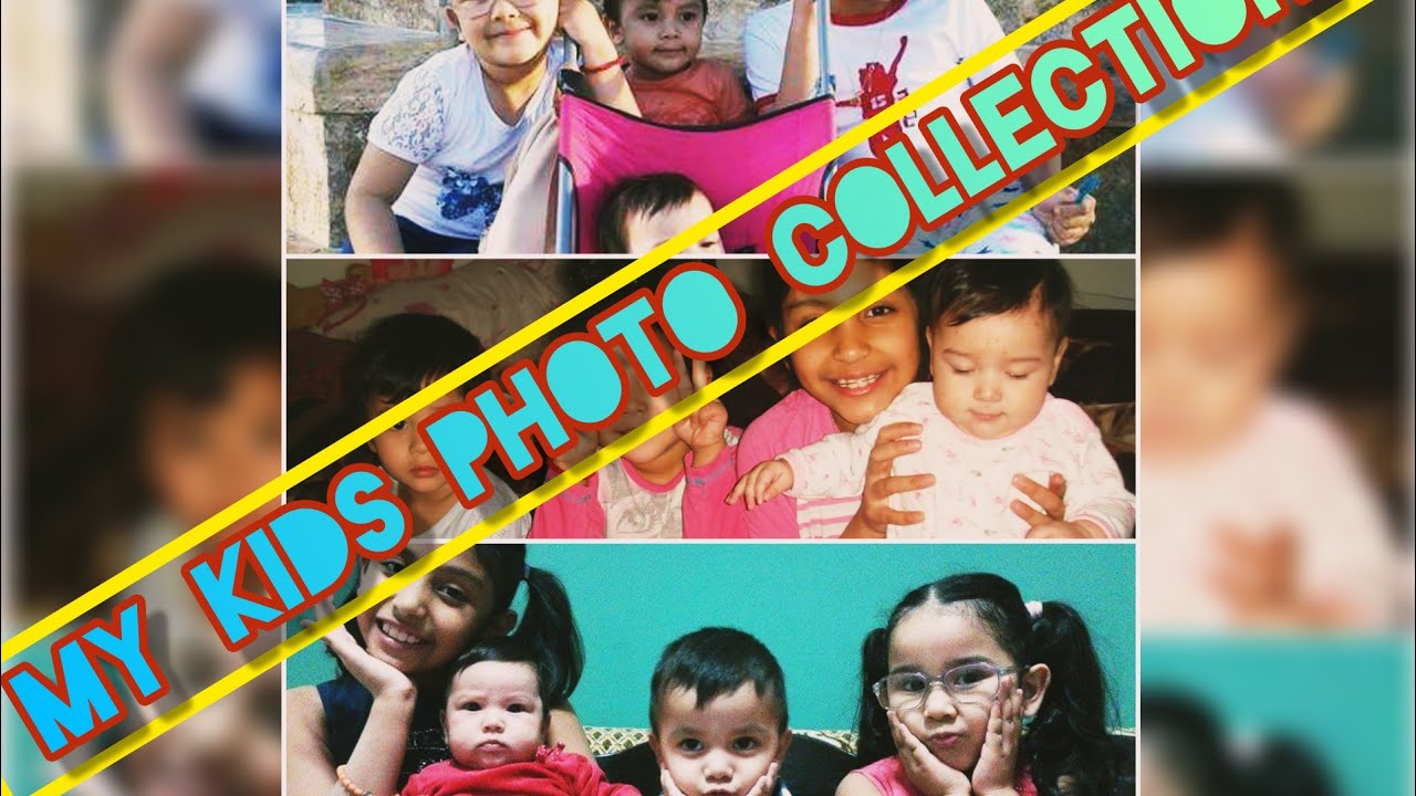 Photo collections of my Kids - YouTube