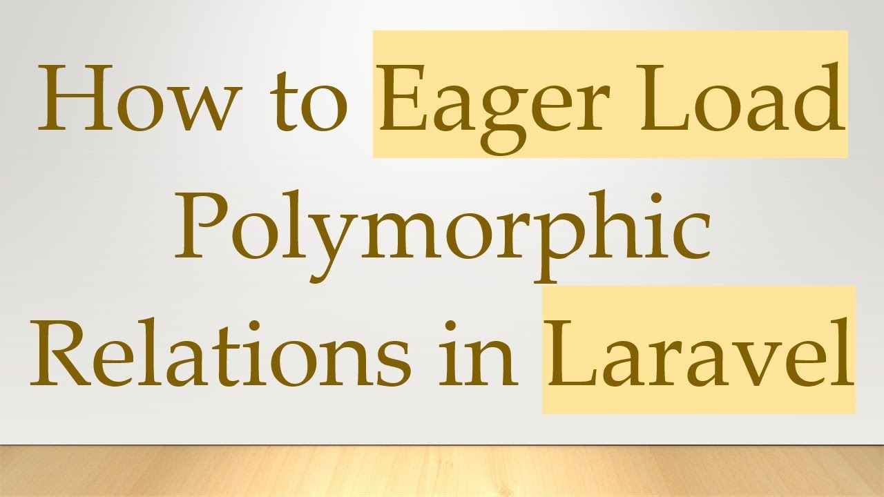 How to Eager Load Polymorphic Relations in Laravel - YouTube