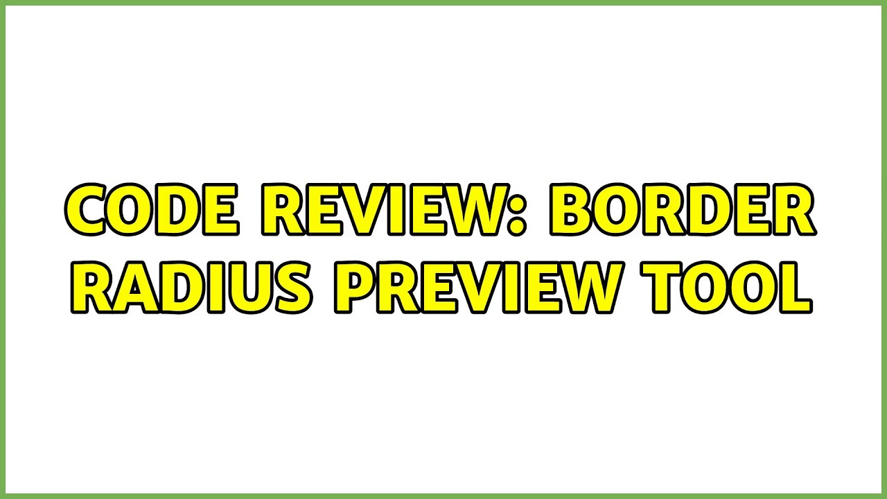 Code Review: Border Radius Preview Tool - YouTube