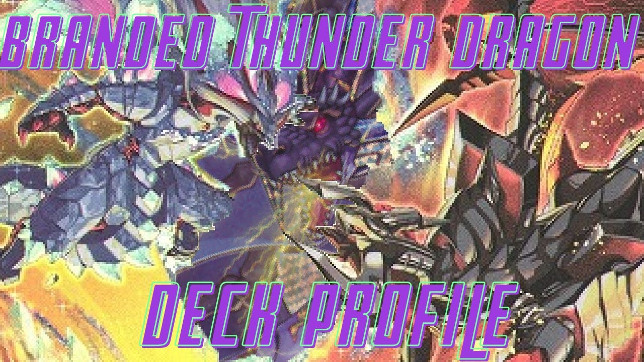Yu-Gi-Oh! Branded Thunder Dragon Deck Profile OCG featuring YOURAZNSPIRIT - YouTube