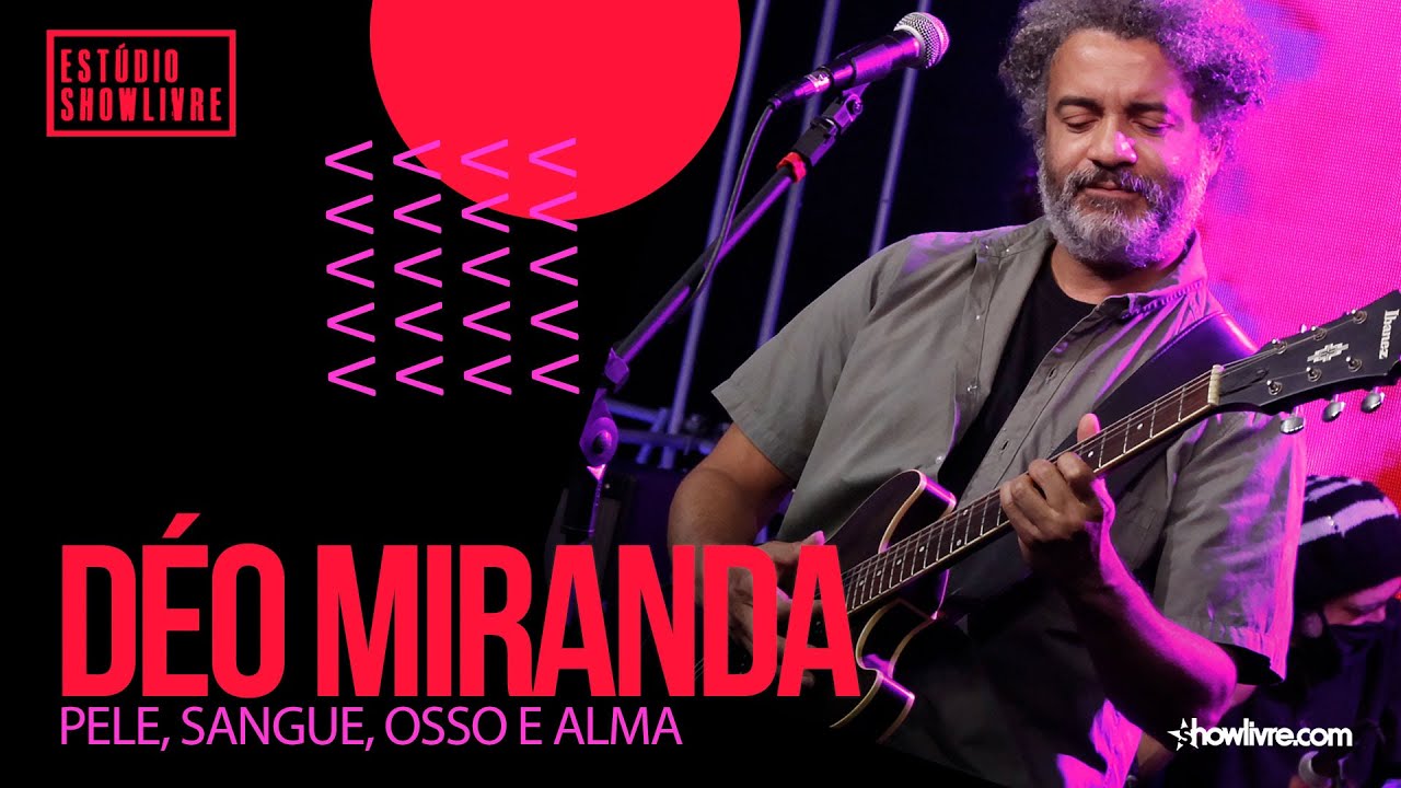 Déo Miranda - Pele, Sangue, Osso E Alma - Ao Vivo no Estúdio Showlivre ...