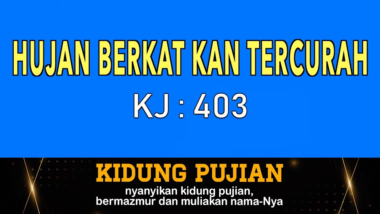 Hujan Berkat 'Kan Tercurah - KJ 403 I by Kidung Pujian - YouTube