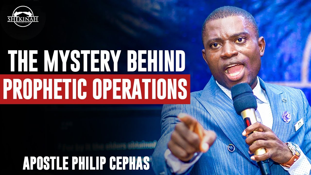 THE MYSTERY BEHIND EVERY PROPHETIC OPERATIONS||APOSTLE PHILIP CEPHAS ...