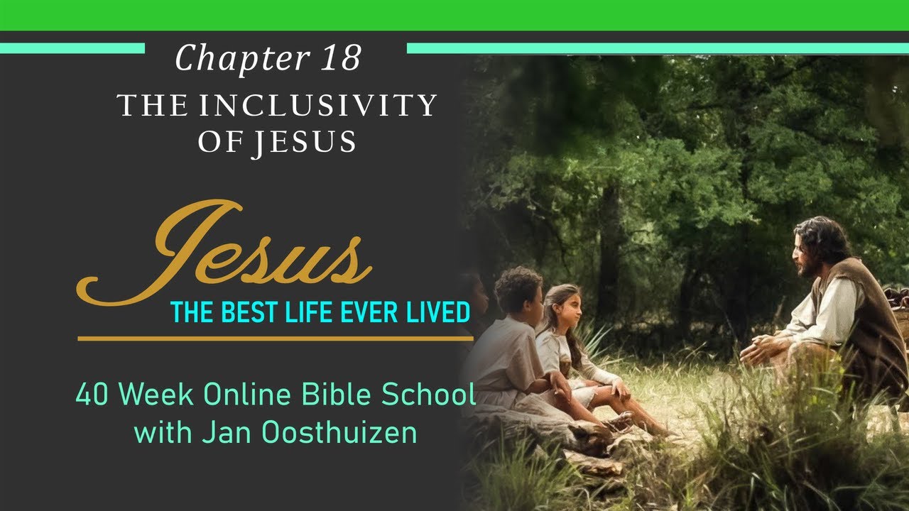 Chapter 18: The Inclusivity Of Jesus - YouTube