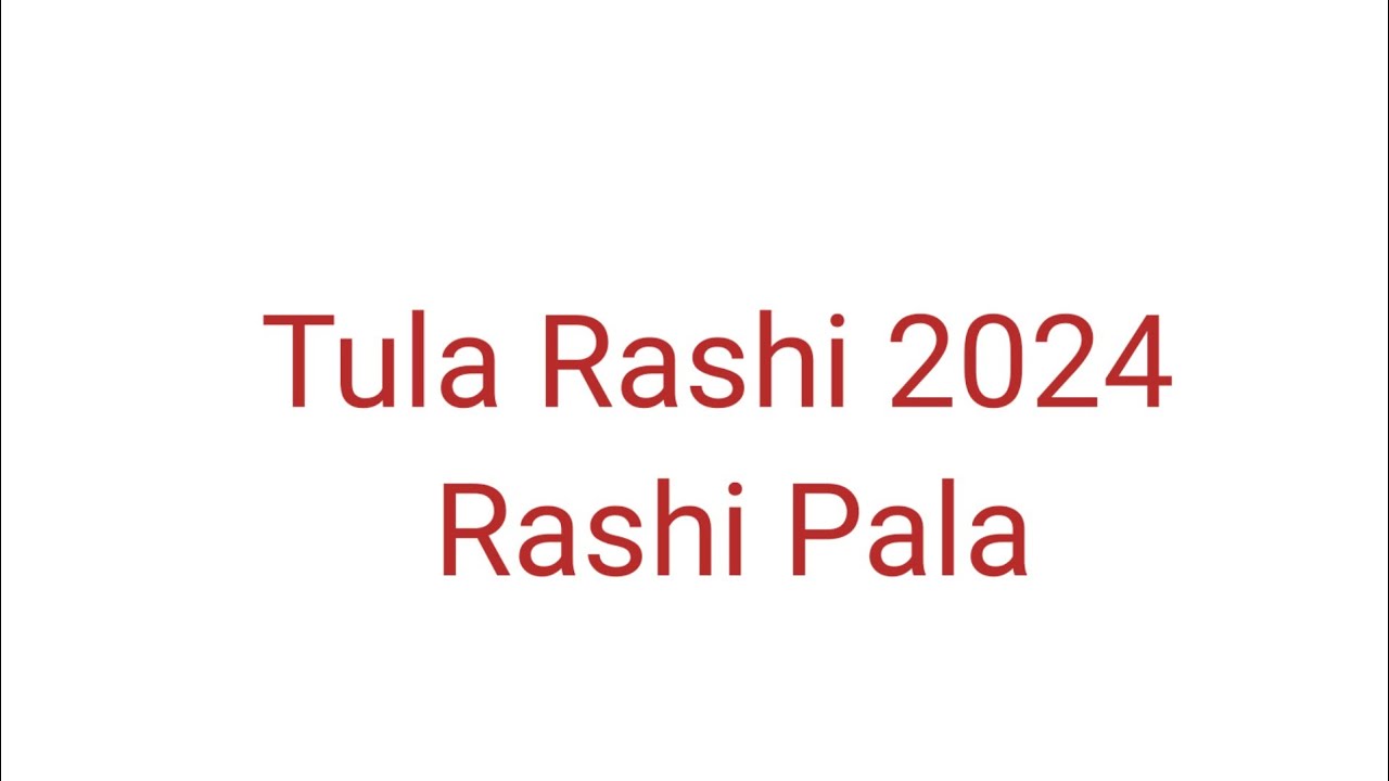 Tula Rashi 2024 Rashi Pala - YouTube