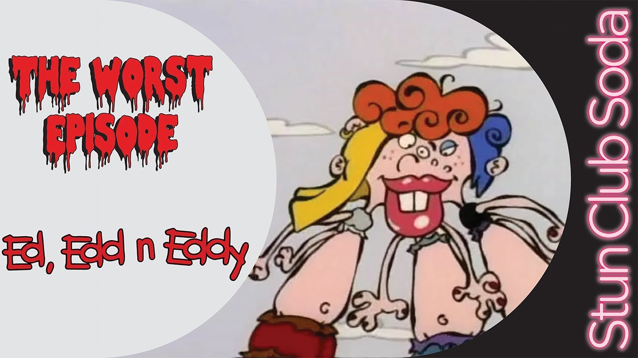 Ed edd n eddy episodes eating everything - poocart