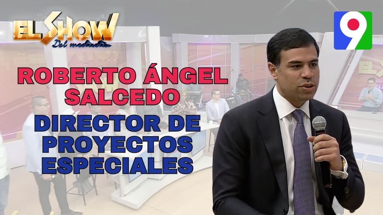 Roberto Ángel Salcedo, Director de Proyectos Especiales| El Show del ...