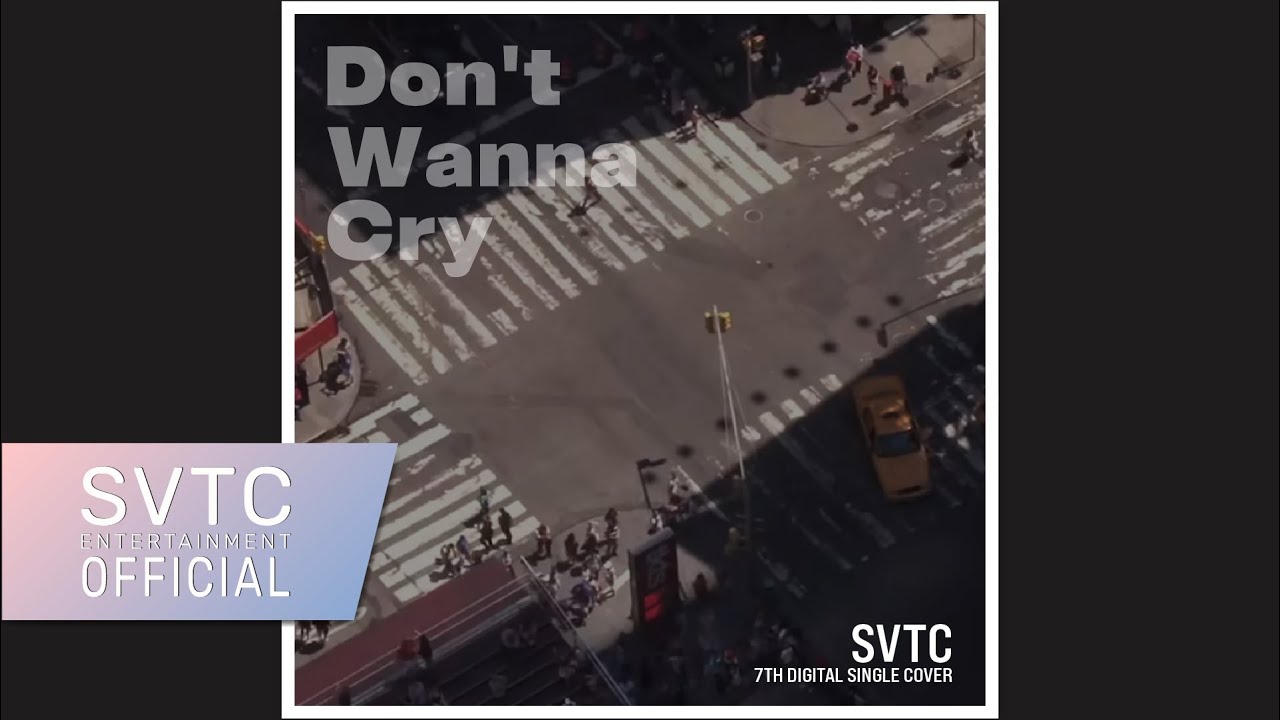 SVTC - 'DON'T WANNA CRY' | Song Cover | SEVENTEEN - YouTube