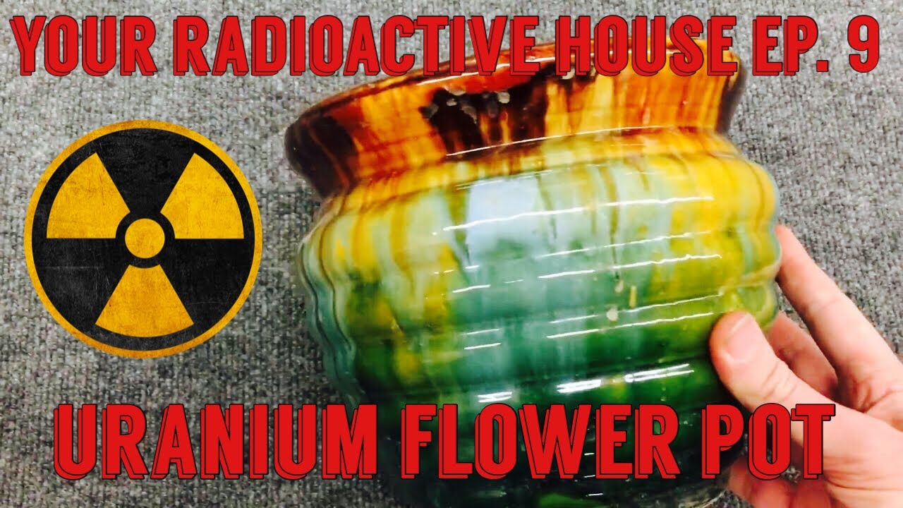 Your Radioactive House Ep. 9: Uranium Flowerpot - YouTube