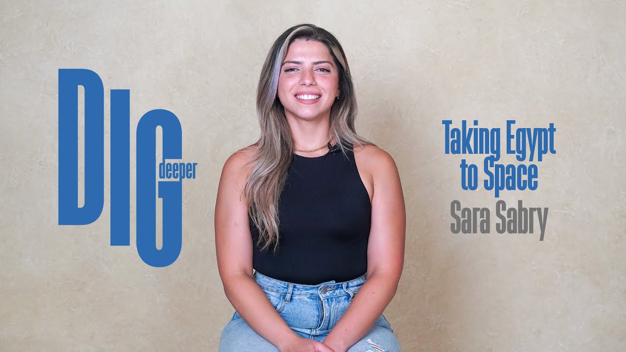 Dig Deeper E15 | Taking Egypt to Space with Sara Sabry | Womena - YouTube