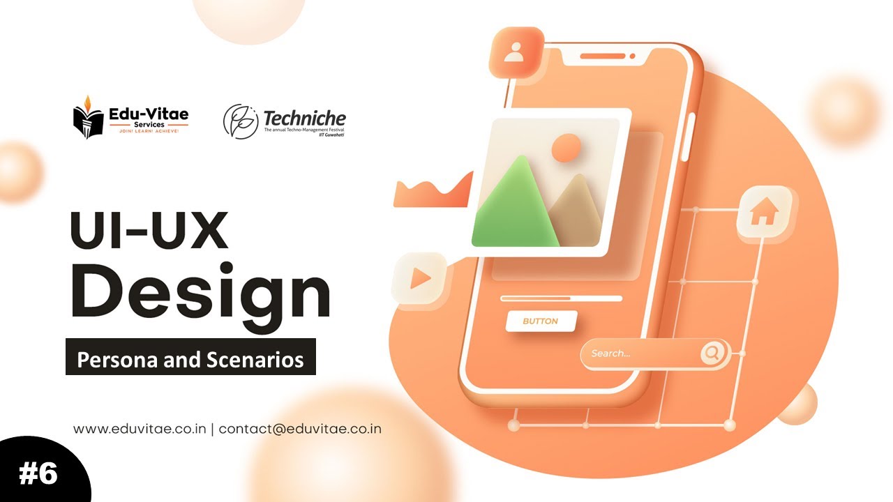 Persona and Scenarios | L - 6 | UI UX Design | @techniche | EduVitae ...