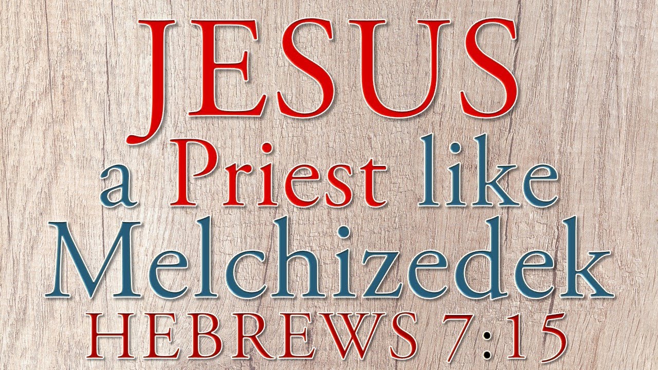Hebrews 7:1-28 the Message - Jesus a Priest like Melchizedek - onscreen ...