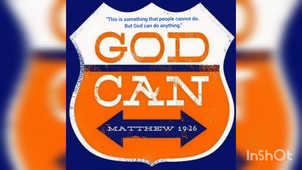 This is something that people cannot do. But God can do anything. | God ...