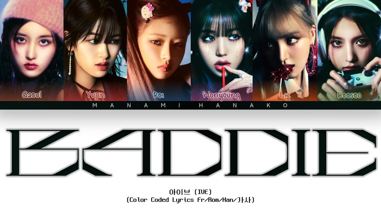{VOSTFR} IVE (아이브) - 'BADDIE' (Color Coded Lyrics Français/Rom/Han/가사 ...
