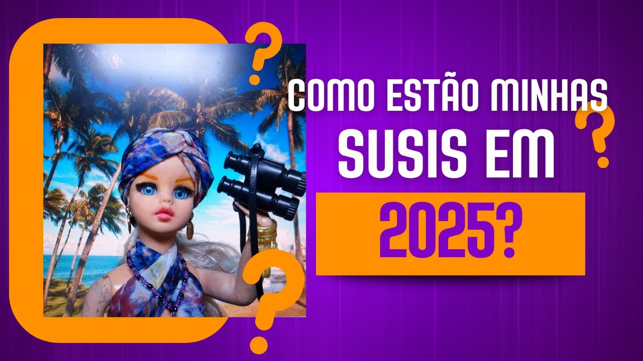 Como estão minhas Susis em 2025? #susi #novidades #polemica # - YouTube