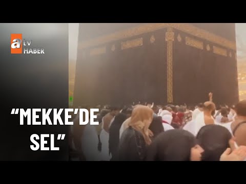 Mekke'de sel - atv Ana Haber 24 Aralık 2022