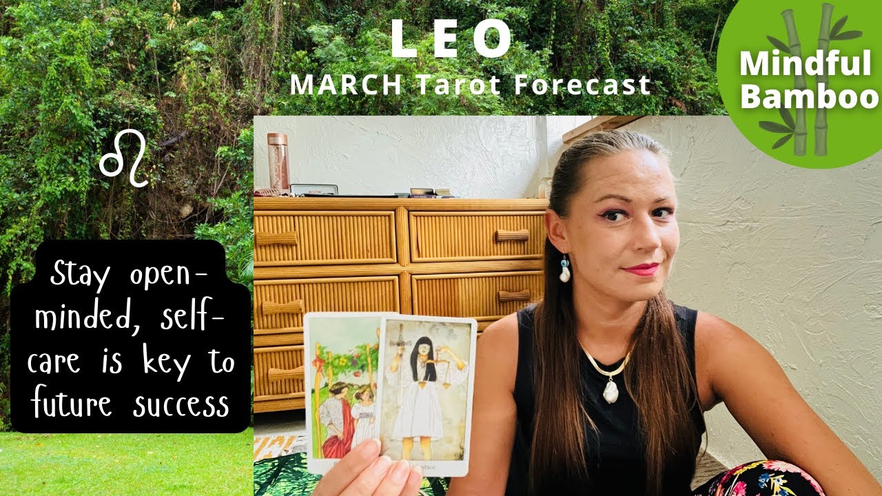 🦁 LEO March Tarot Forecast I Stay open-minded, self-care is key to ...