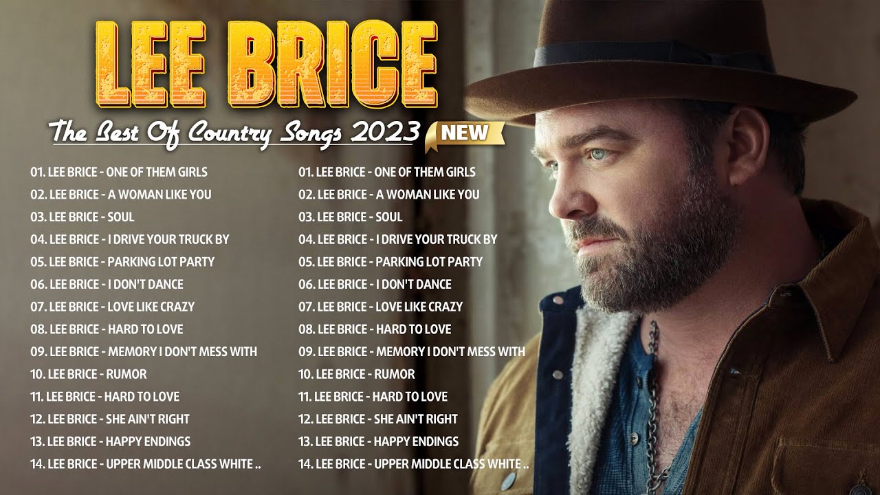 Lee Brice Greatest Hits Full Album 💥 Best Songs Of Lee Brice Playlist ...