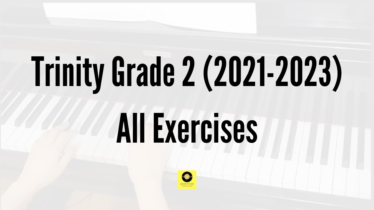 Trinity Piano Grade 2 (2021-2023) ALL Exercises - YouTube