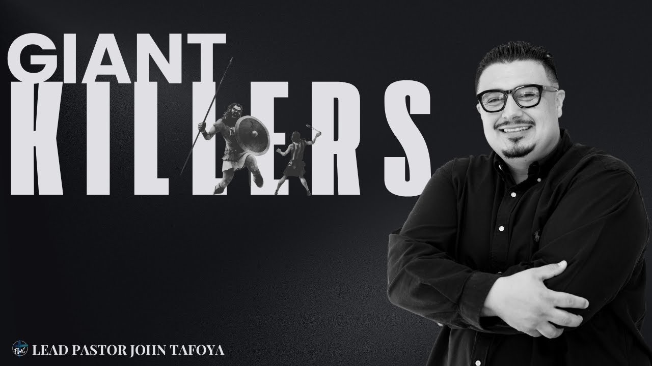 GIANT KILLERS | Lead Pastor John Tafoya | Sunday Service - YouTube