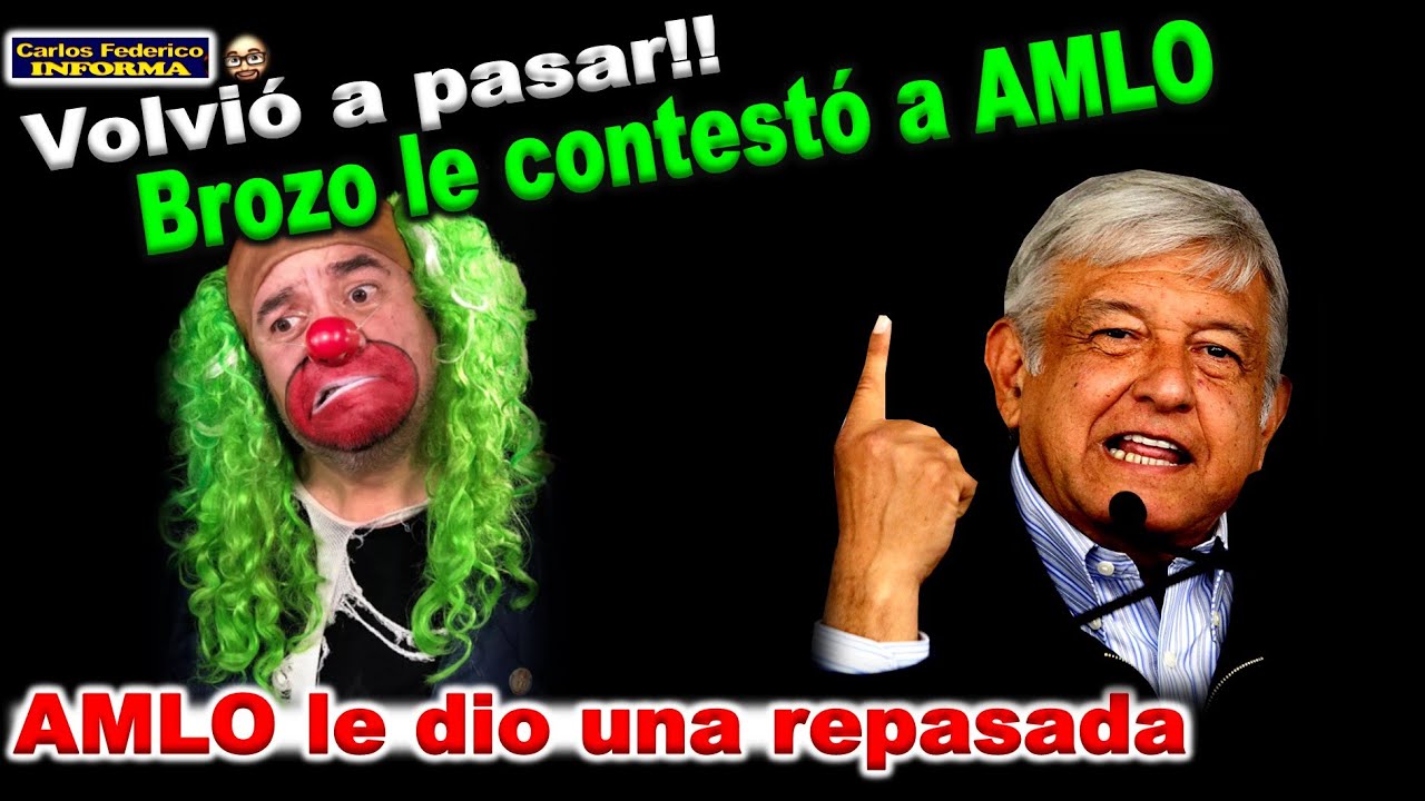 Brozo asomó la cara y contestó a López Obrador quién lo volvió a ...