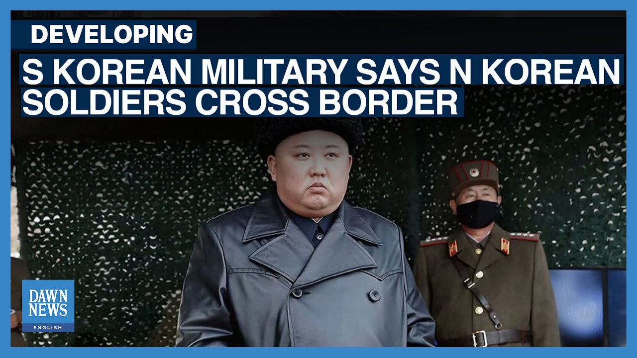 South Korean Military Says N Korean Soldiers Cross Border, Mines Explode | Dawn News English ...