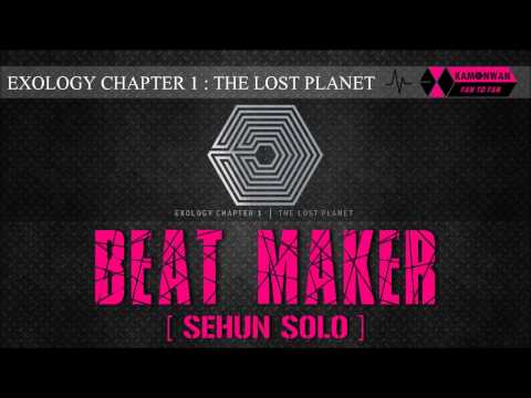 [EXO/1CD] 12. BEAT MAKER [SEHUN SOLO] [EXOLOGY CHAPTER 1: THE LOST PLANET]