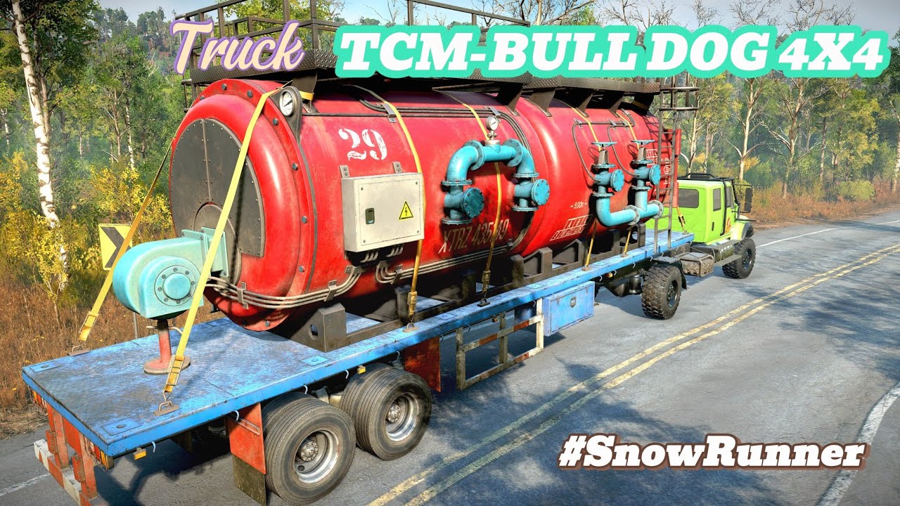 TCM-BULL DOG 4X4 - Deliver Boiler to Factory - SnowRunner - YouTube