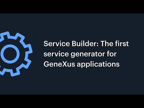 Service Builder: El primer generador de servicios para aplicaciones GeneXus - YouTube
