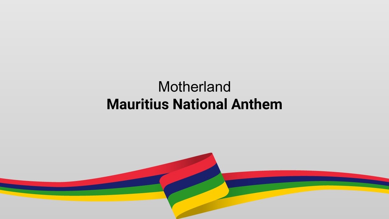 Mauritius National Anthem - 'Motherland' (Lyrics and Meaning) - YouTube