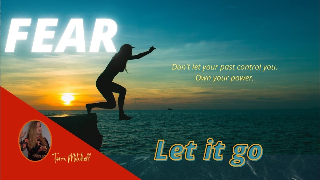 Fear - you can let it go. Own your power and be fearless today. A ...