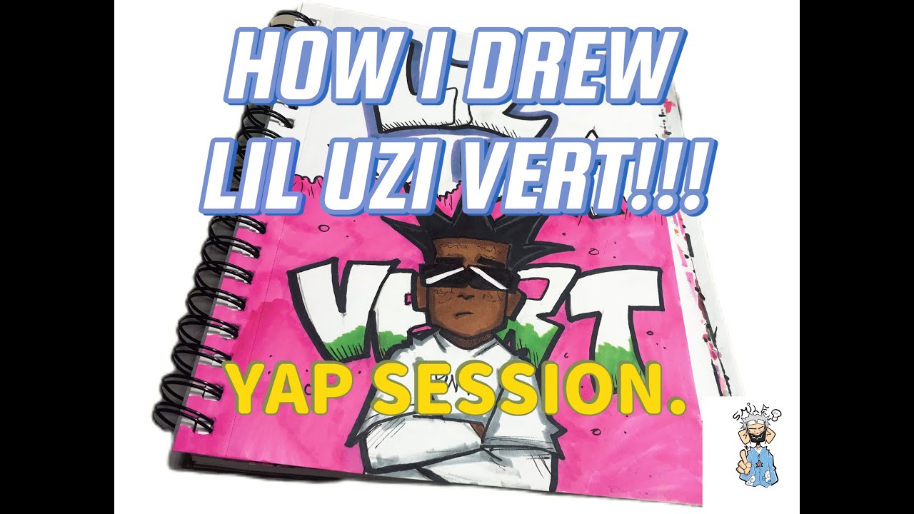 HOW TO DRAW LIL UZI VERT INTO A CARTOON CHARACTER | + YAP SESSION ...