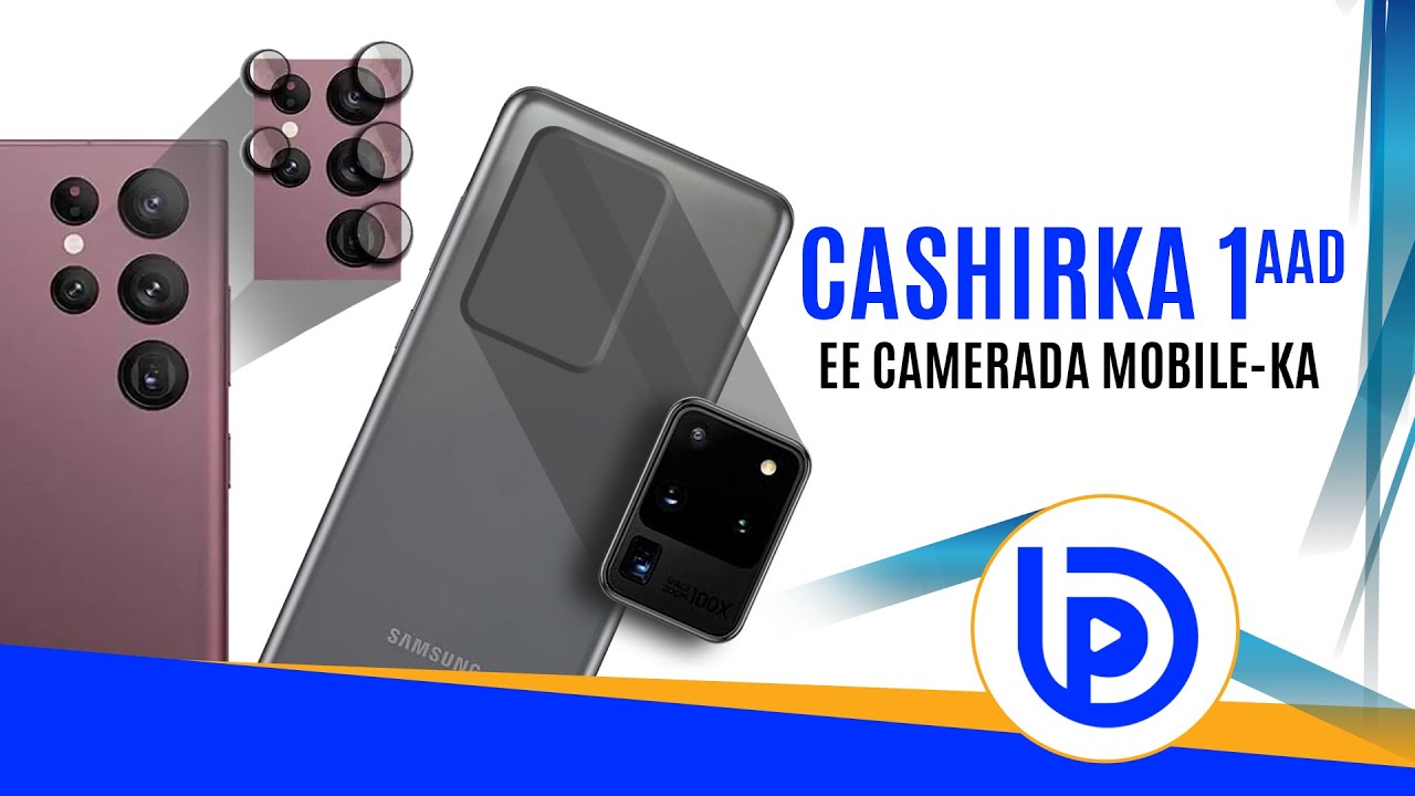 BARASHADA CAMERADA MOBILE-KA CASHIRKIISA 1-AAD - YouTube