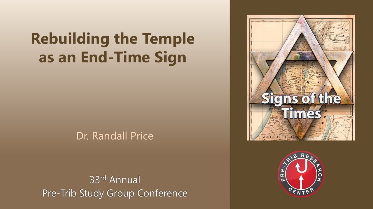 Randall Price | Rebuilding the Temple as an End-Time Sign | 2024 - YouTube