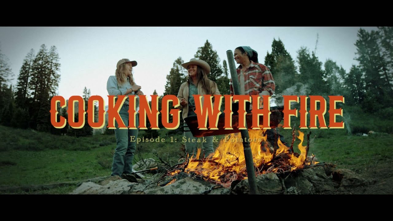 Cooking With Fire: Episode 1 – Steaks, Spuds, and Mountain ...