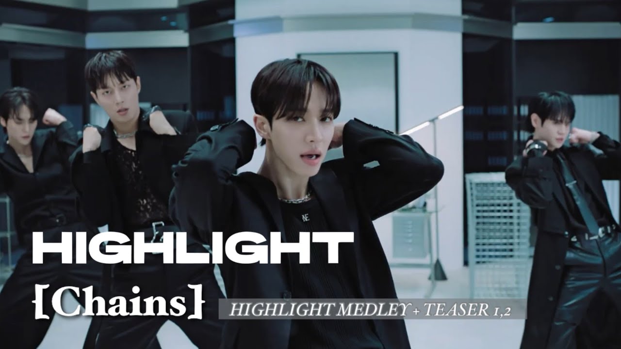 [티저 합본] 하이라이트(HIGHLIGHT) - Chains HIGHLIGHT MEDLEY + TEASER 1,2 - YouTube